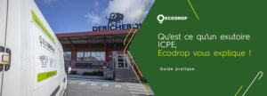 Qu'est ce qu'un exutoire ICPE ? - Ecodrop vous explique